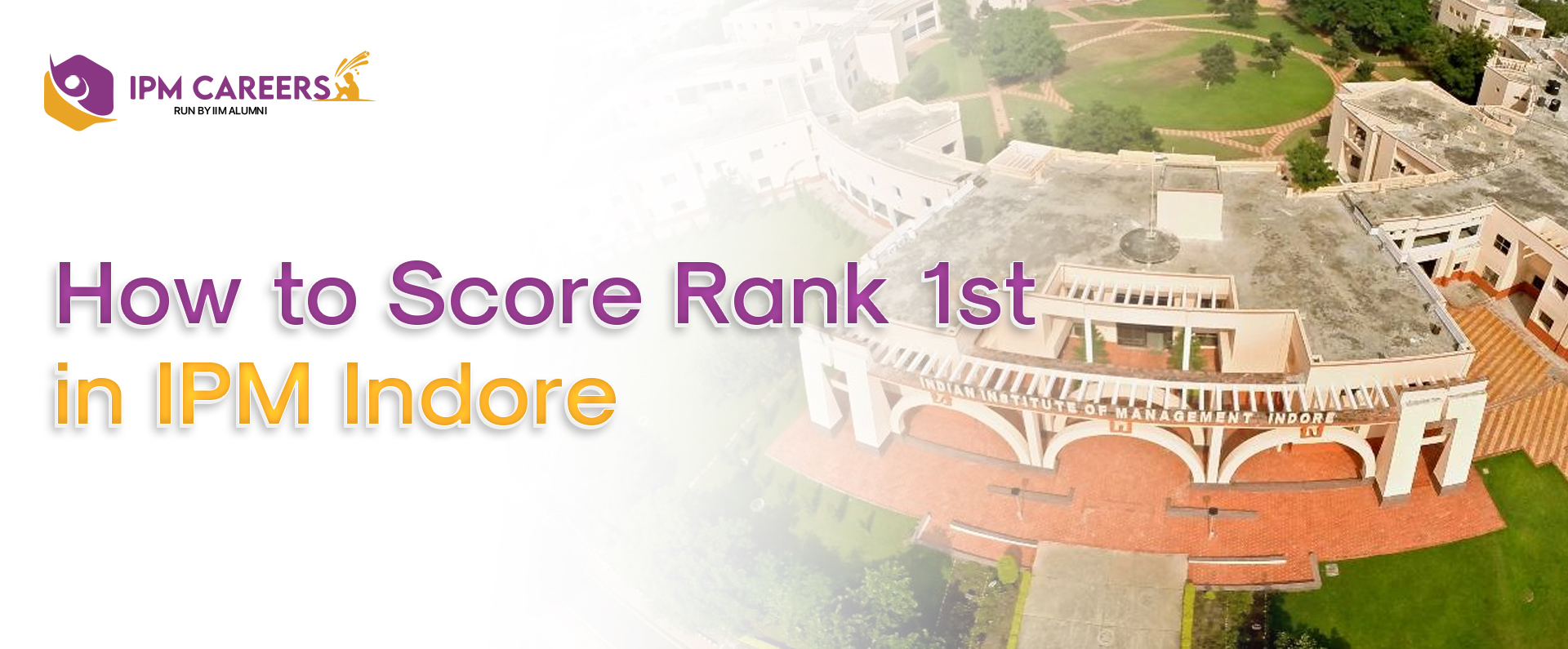 How to Score Rank 1st in IPM Indore | Most Useful Tips & Tricks