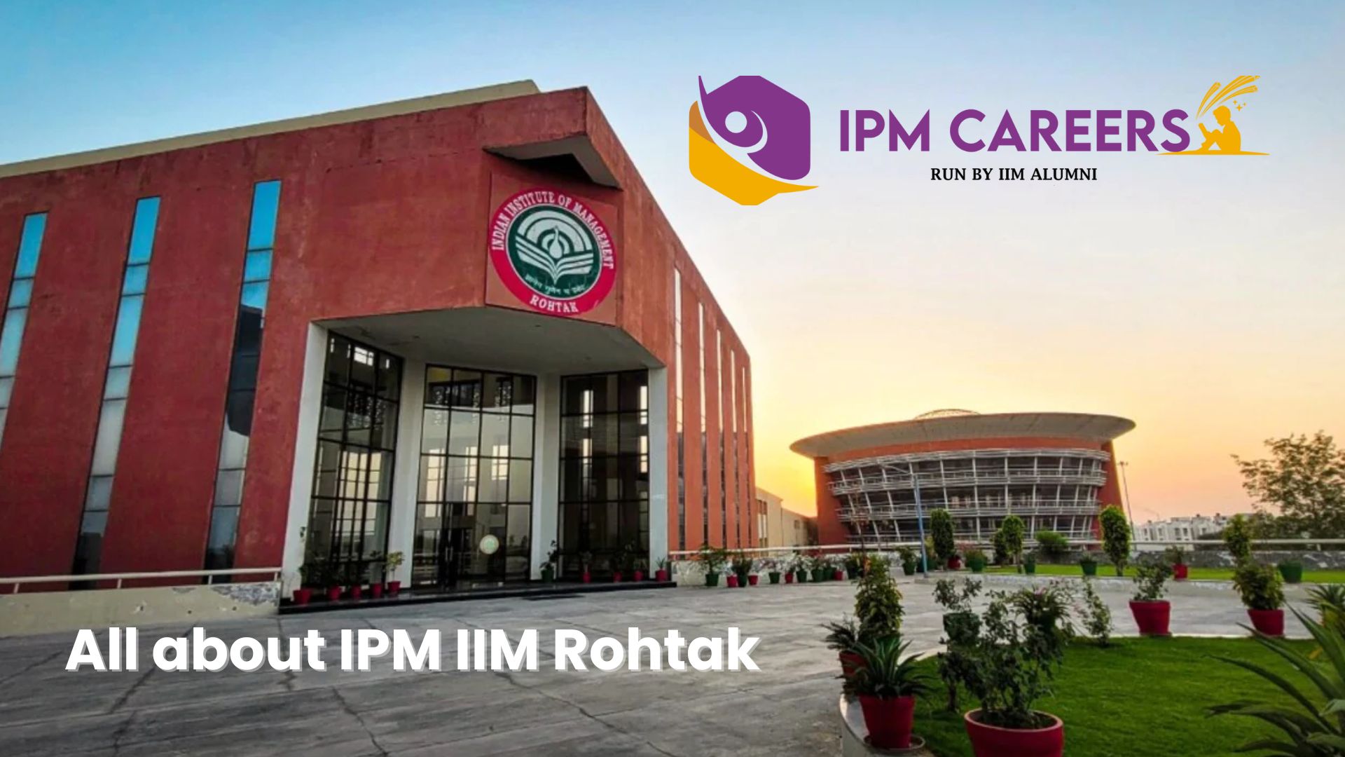 All about IPM IIM Rohtak