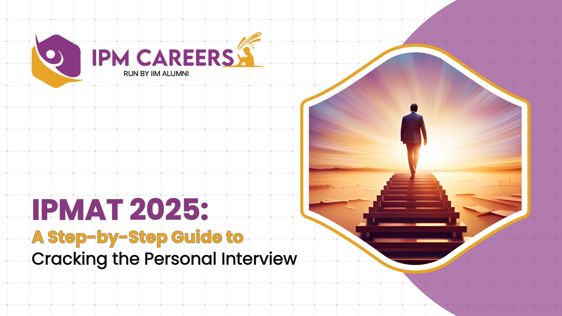 IPMAT 2025: A Step-by-Step Guide to Cracking the Personal Interview