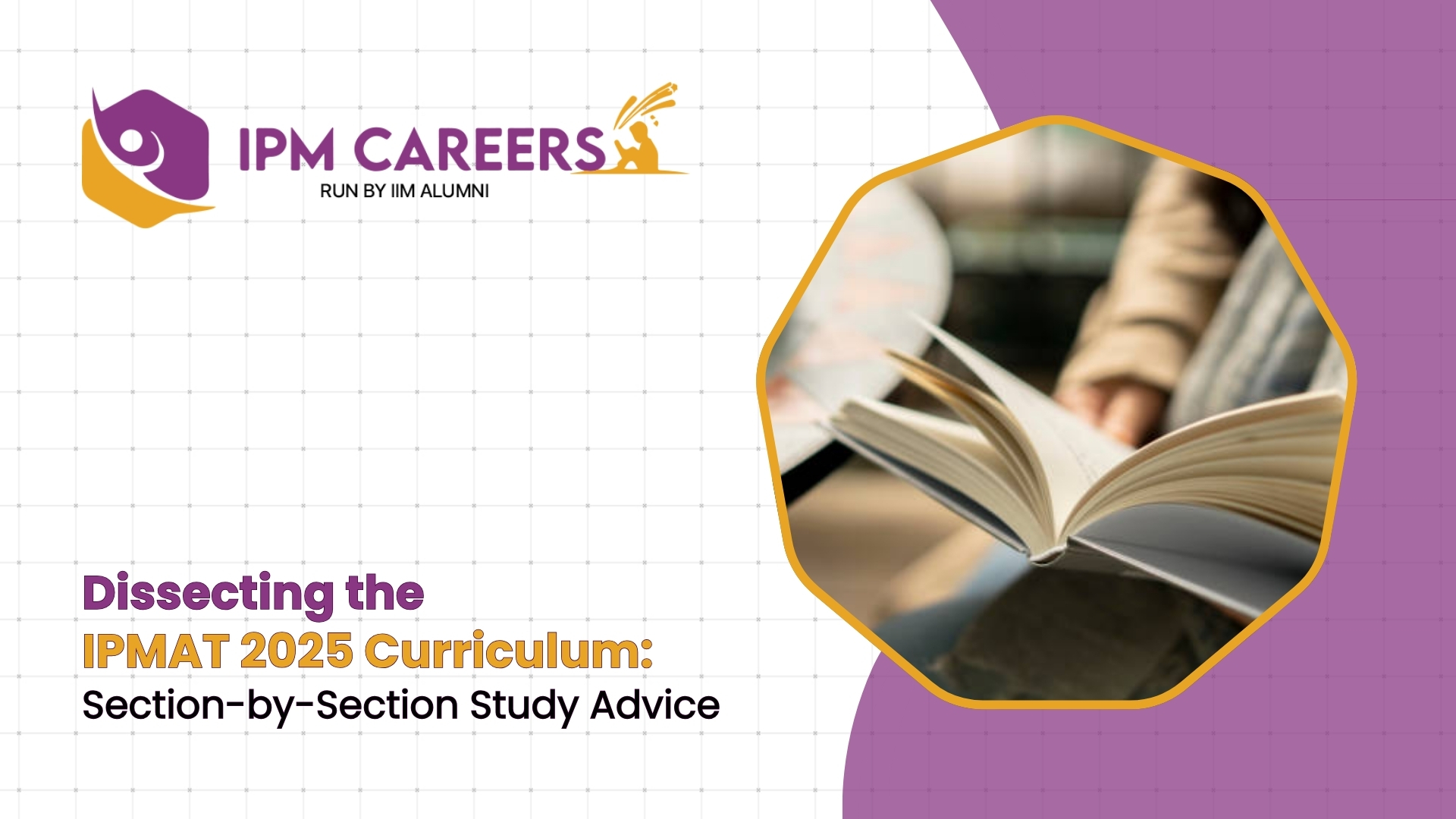 Dissecting the IPMAT 2025 Curriculum: Section-by-Section Study Advice