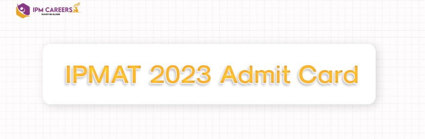 IPMAT 2023 Admit Card