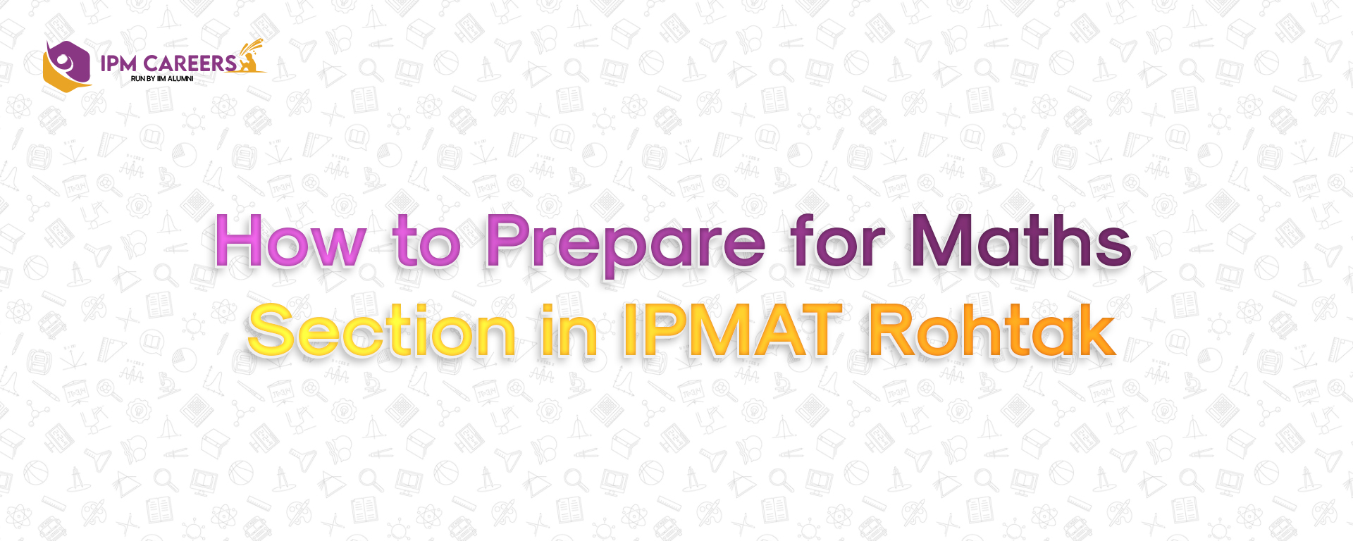How to Prepare for Maths Section in IPMAT Rohtak
