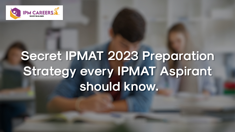 Top Secret IPMAT 2023 Preparation Strategy you should know.