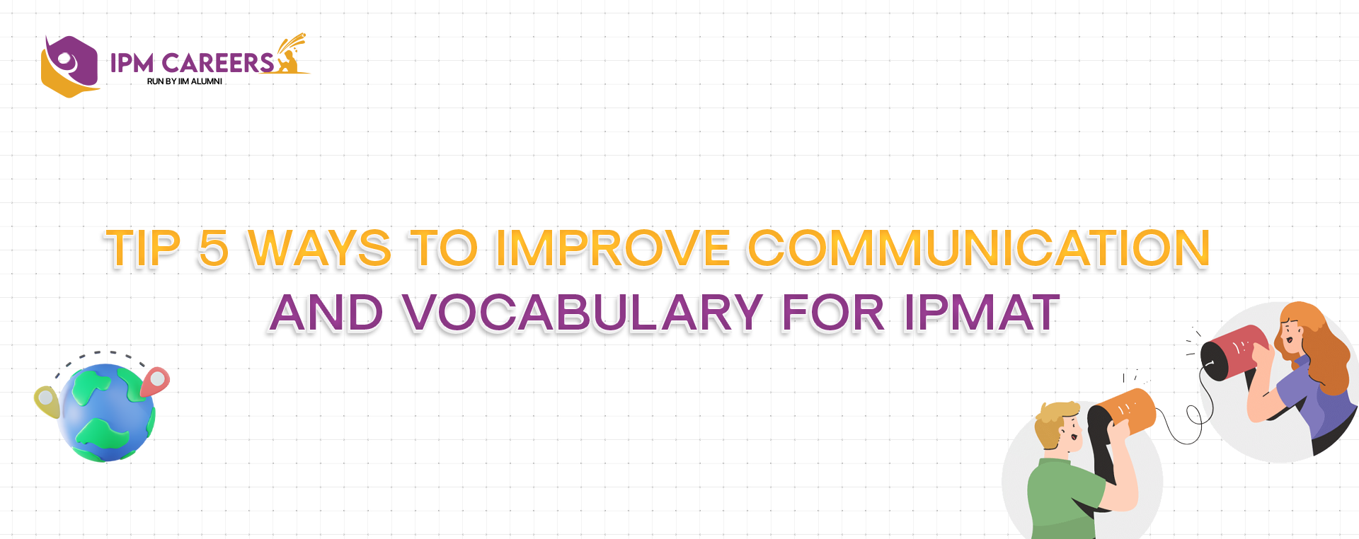 Tip 5 Ways to improve communication and vocabulary for IPMAT