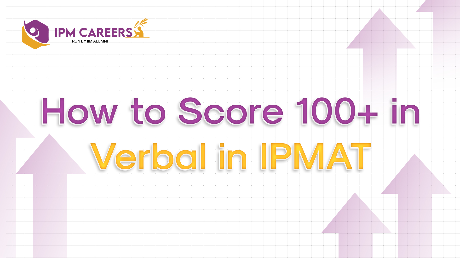 How to Score 100+ in Verbal in IPMAT | Best Guide & Tips.