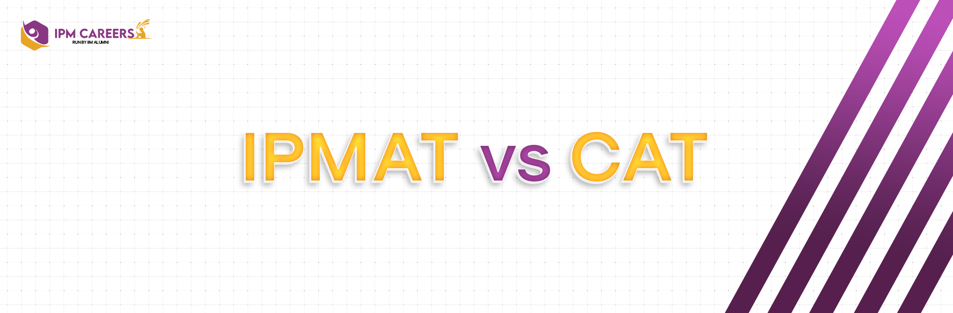 IPMAT vs CAT: What to choose? Choose Wisely.