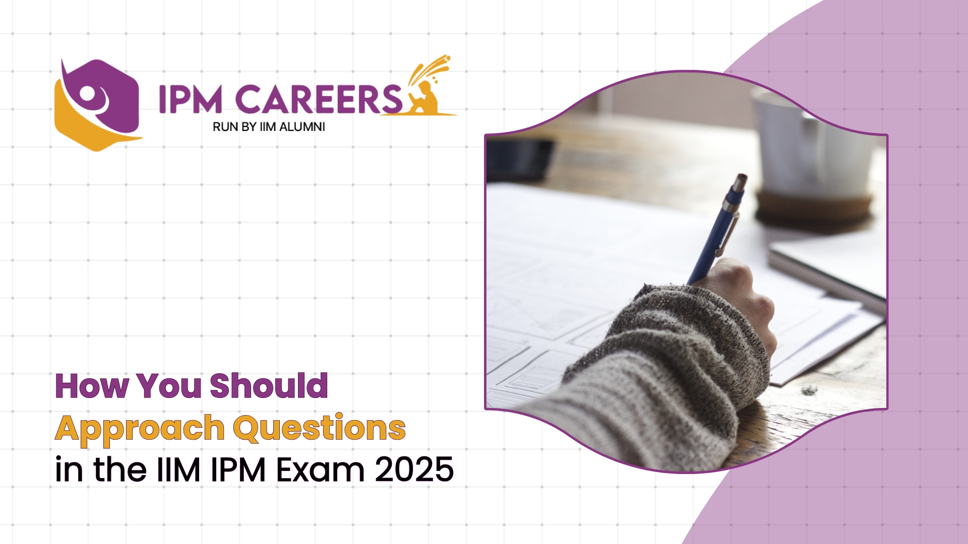 How You Should Approach Questions in the IIM IPM Exam 2025