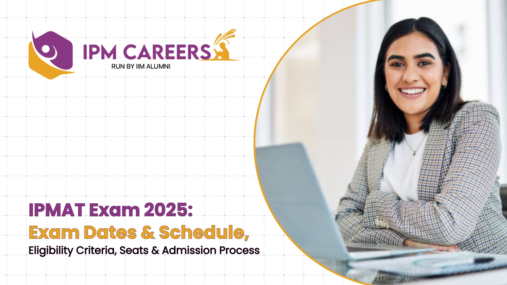 IPMAT Exam 2025: Exam Dates & Schedule, Eligibility Criteria, Seats ...