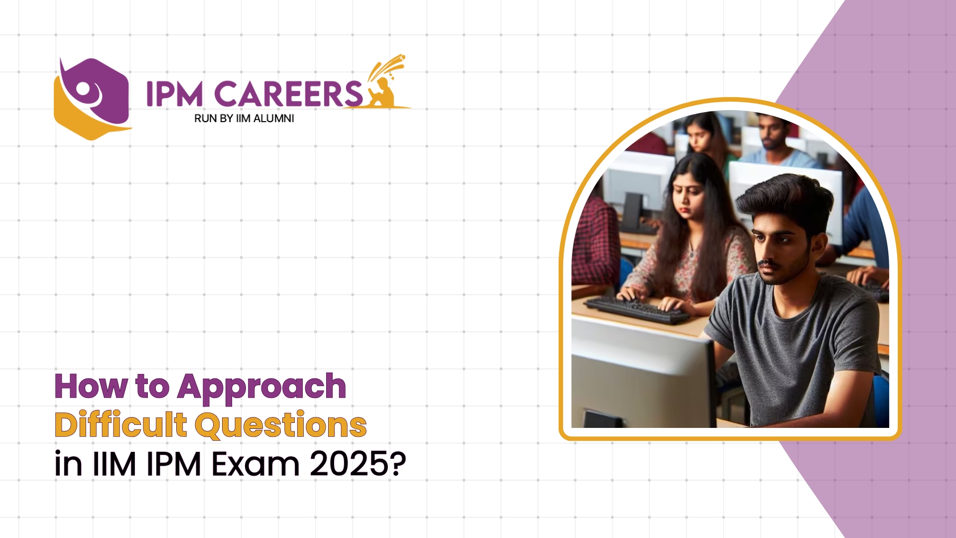 How to Approach Difficult Questions in IIM IPM Exam 2025?